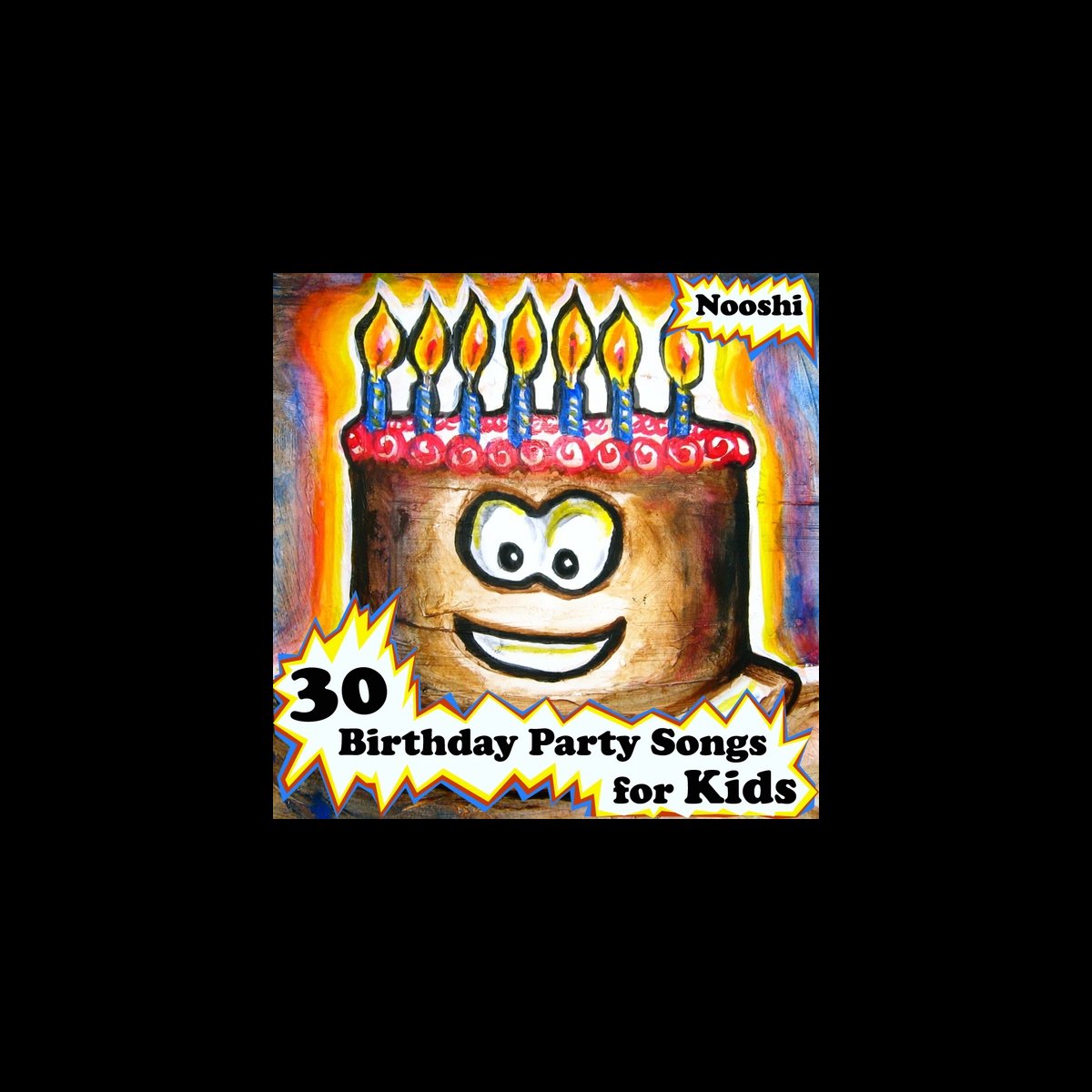 ‎30 Birthday Party Songs for Kids - Album by Nooshi - Apple Music
