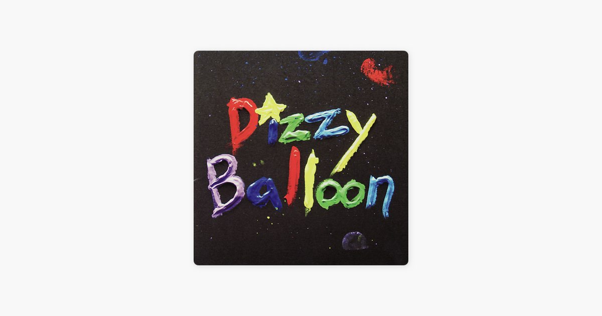‎Dizzy Balloon - Dizzy Balloonのアルバム - Apple Music