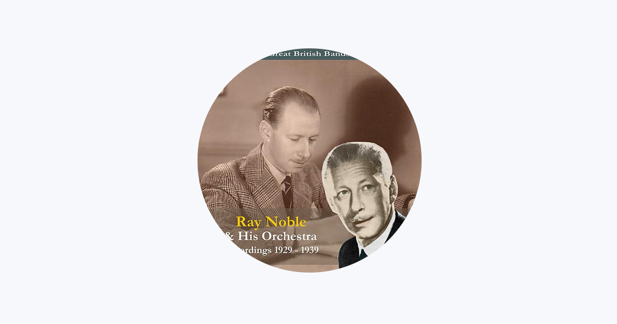 ‎Ray Noble and His Orchestra - Apple Music
