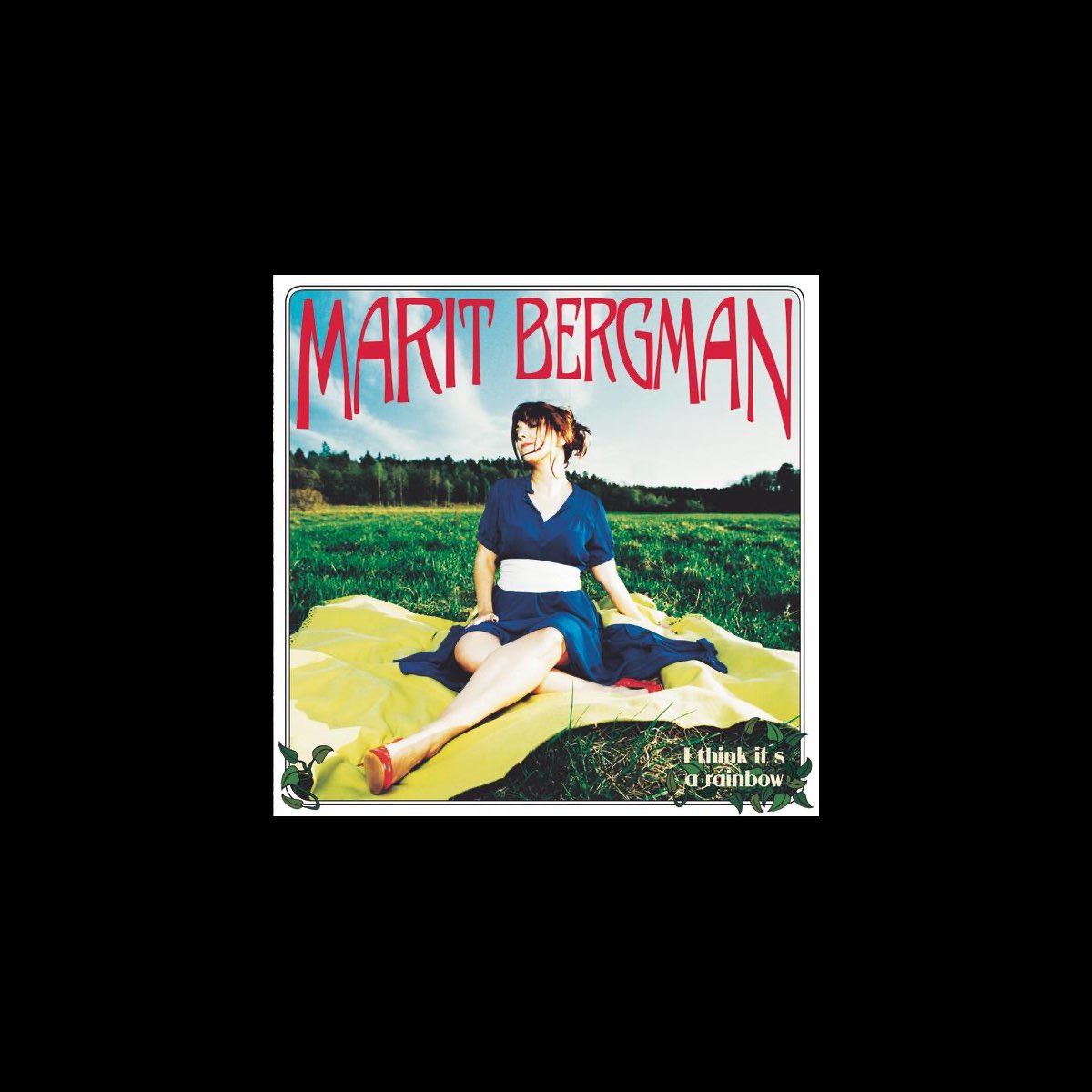 I Think It's a Rainbow》- Marit Bergman的专辑 - Apple Music