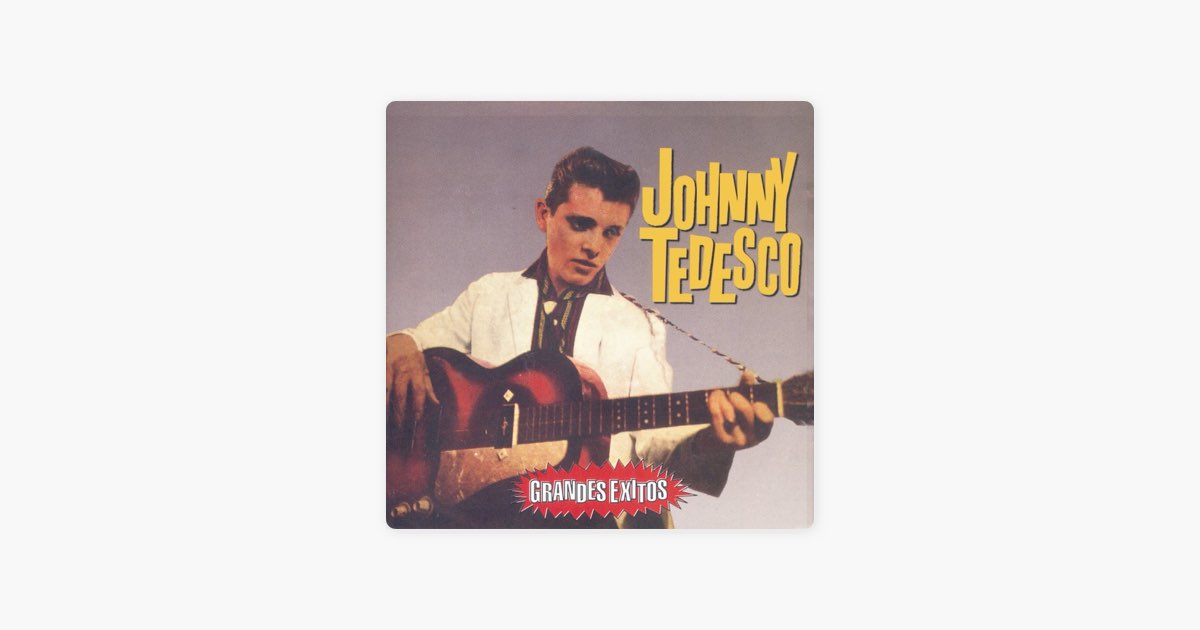 Johnny Tedesco - Grandes Exitos” álbum de Johnny Tedesco en Apple Music