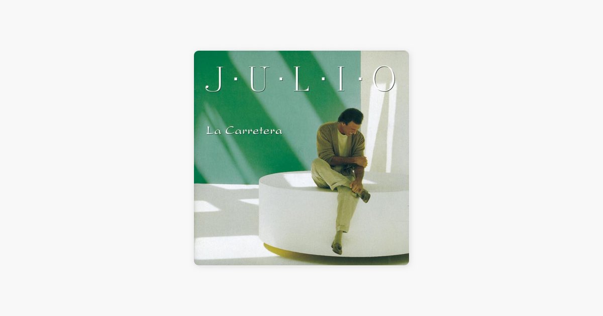 ‎La Carretera - Álbum de Julio Iglesias - Apple Music