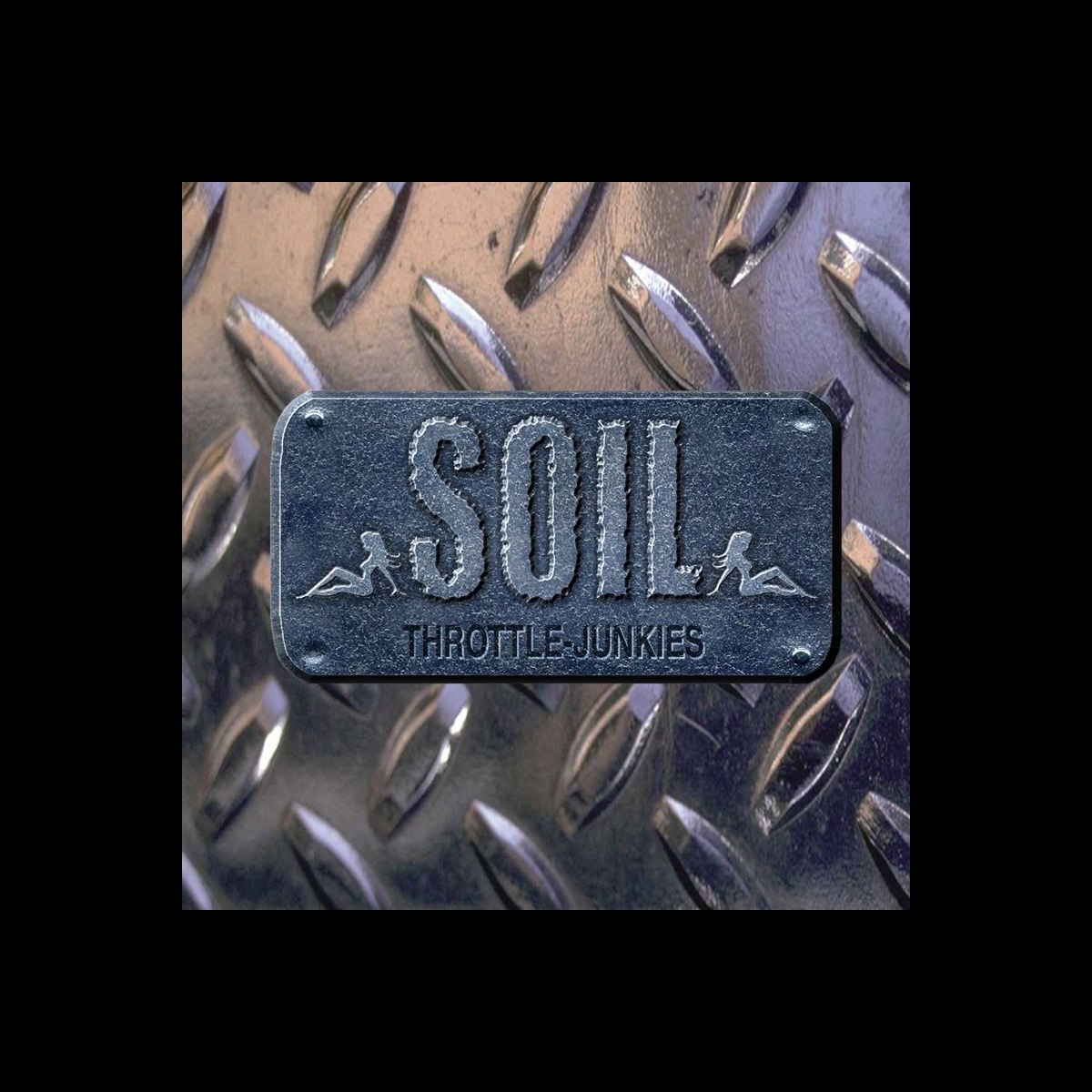 ‎Throttle Junkies - Album by SOiL - Apple Music