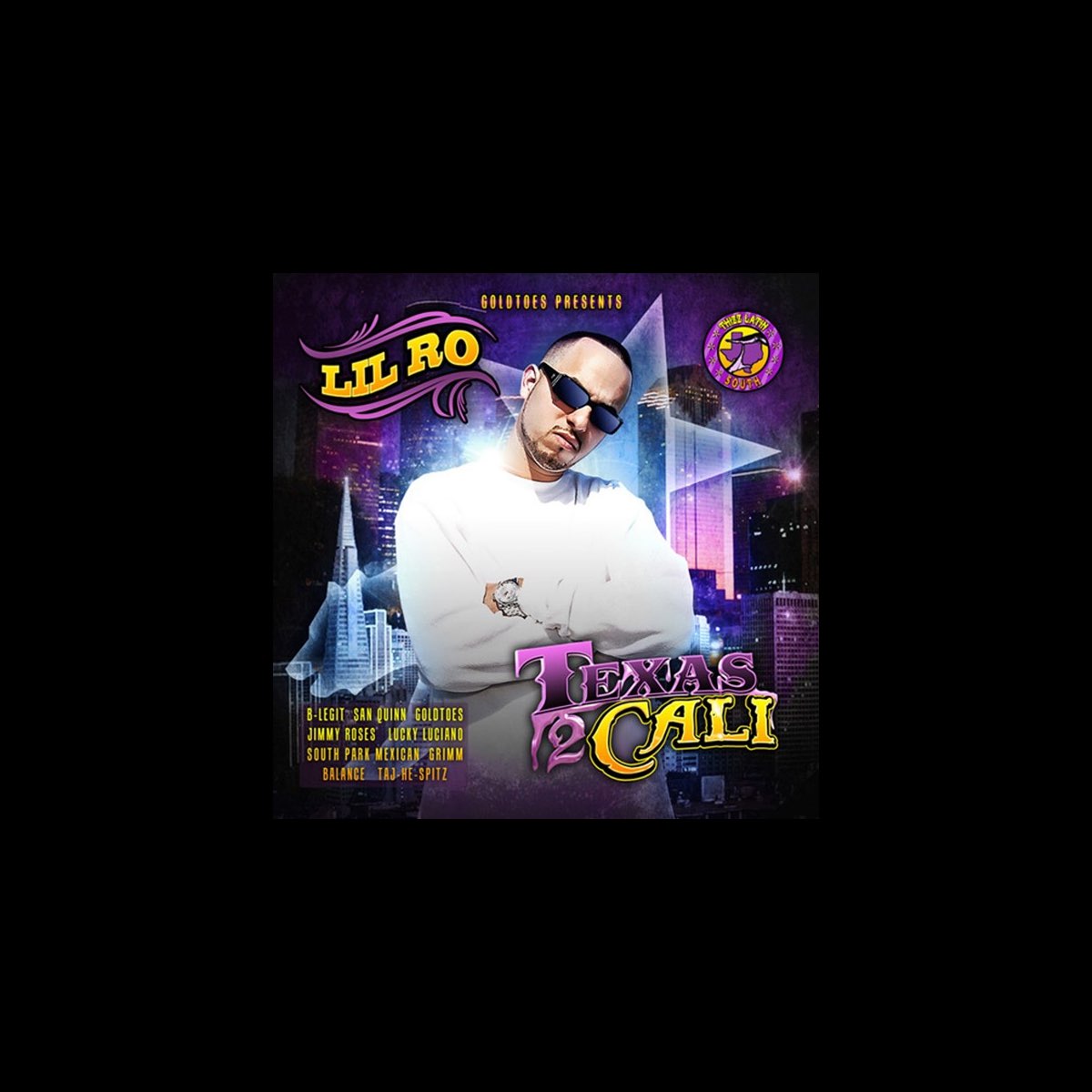 ‎Texas 2 Cali (Goldtoes Presents Lil Ro) by Lil Ro & Goldtoes on Apple ...