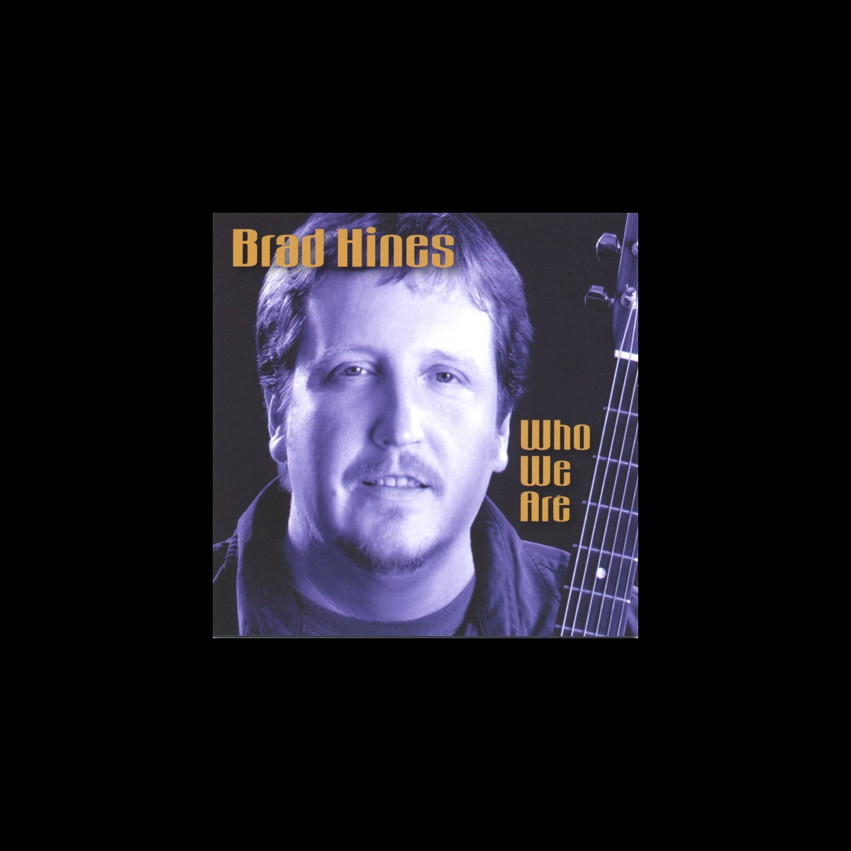 ‎Who We Are - Album by Brad Hines - Apple Music
