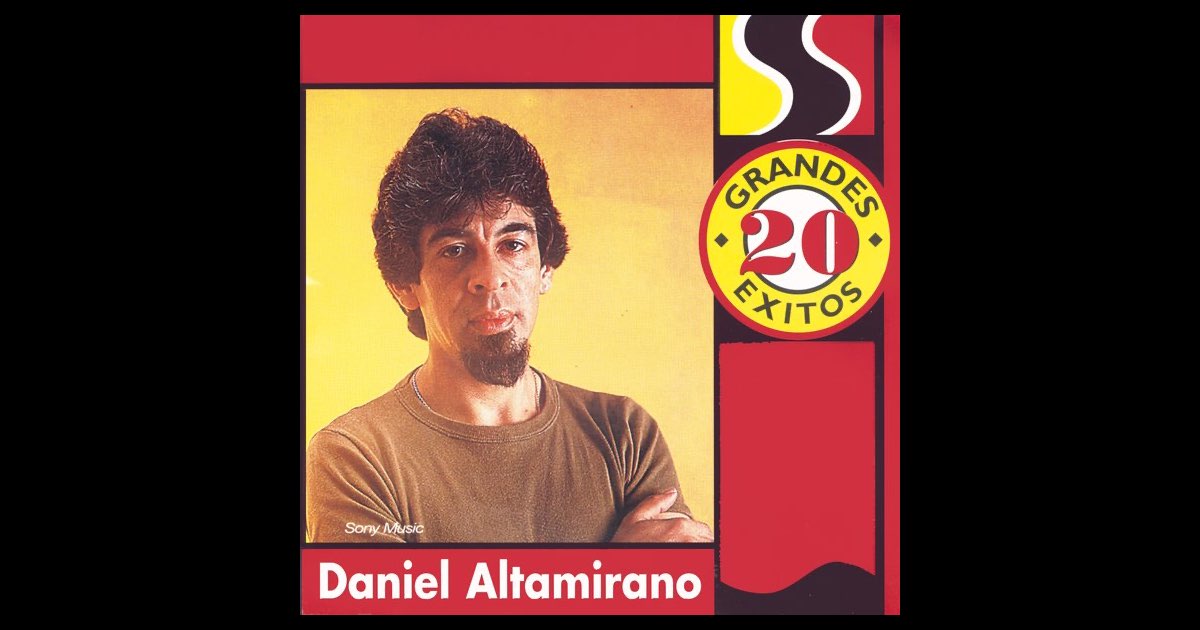 20 Grandes Exitos: Daniel Altamirano” álbum de Daniel Altamirano en ...