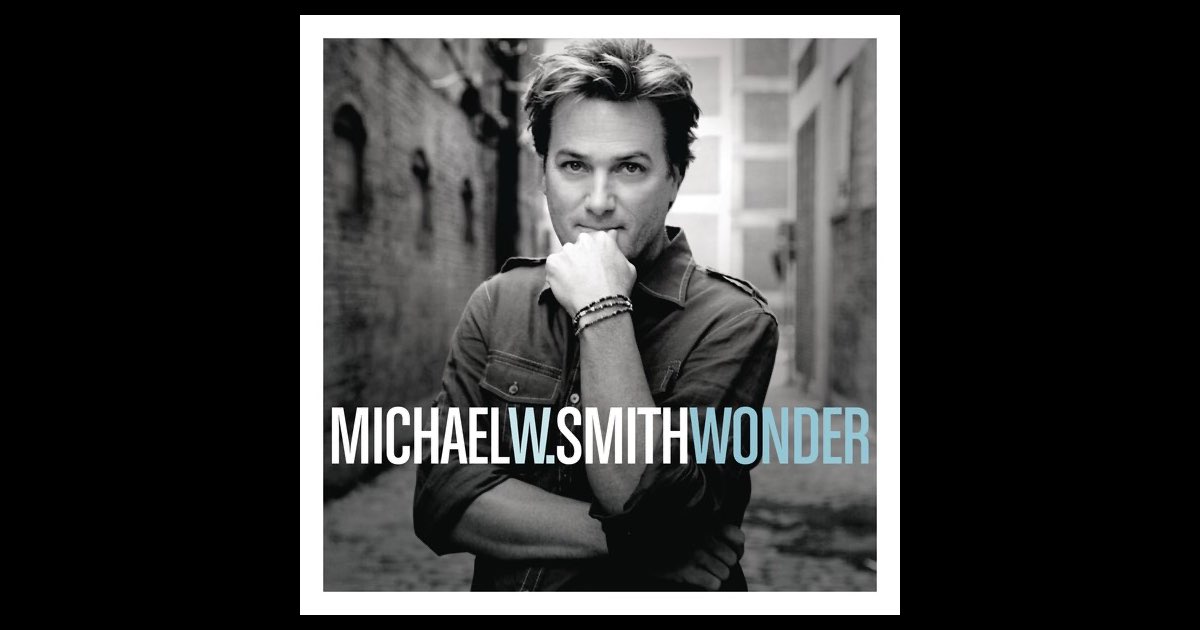 ‎Wonder - Michael W. Smith의 앨범 - Apple Music