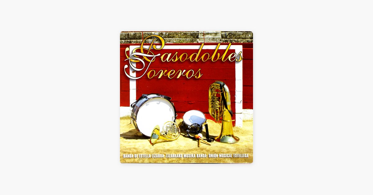 Pasodobles Toreros” álbum de Pasodobles Toreros en Apple Music