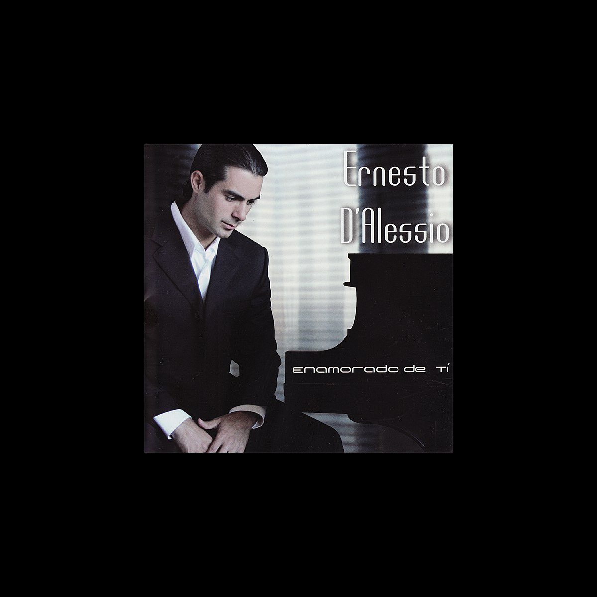 Enamorado de Tí” álbum de Ernesto D'Alessio en Apple Music