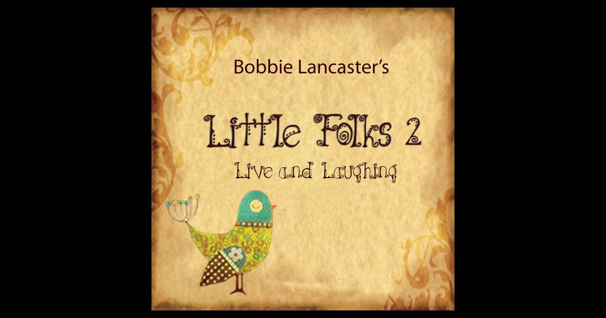 ‎Little Folks 2: Live & Laughing - Album by Bobbie Lancaster - Apple Music
