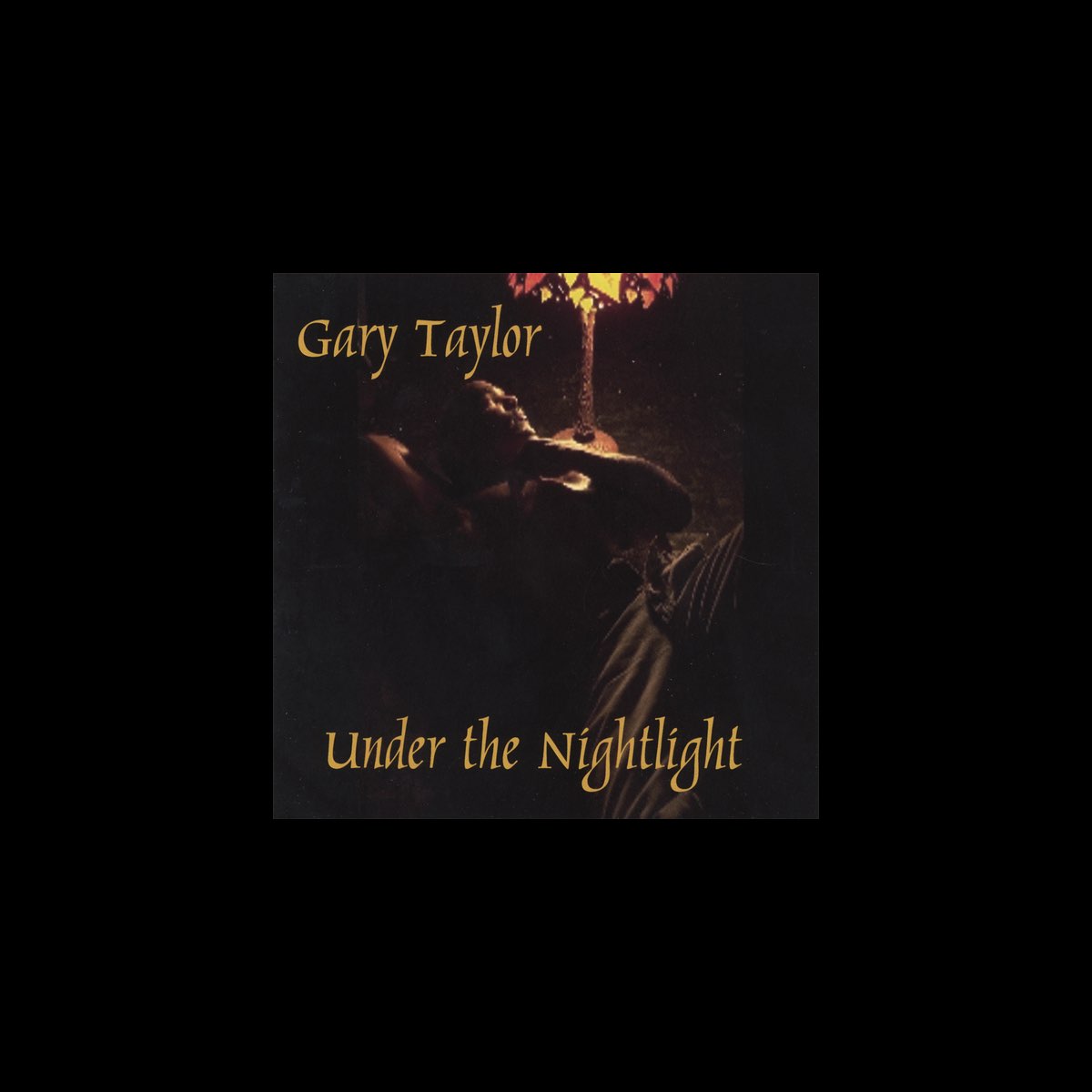 ‎Under the NightLight - Album by Gary Taylor - Apple Music