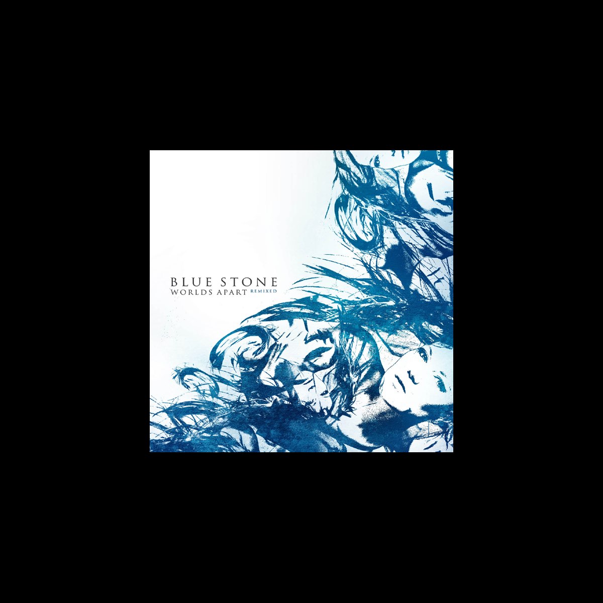 ‎Worlds Apart (Remixed) - Album by Blue Stone - Apple Music
