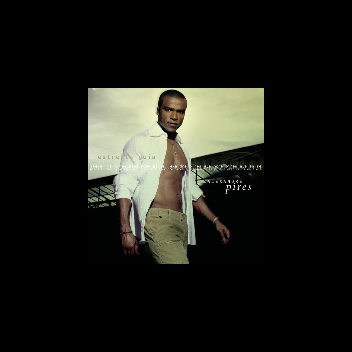 Estrella Guía” álbum de Alexandre Pires en Apple Music