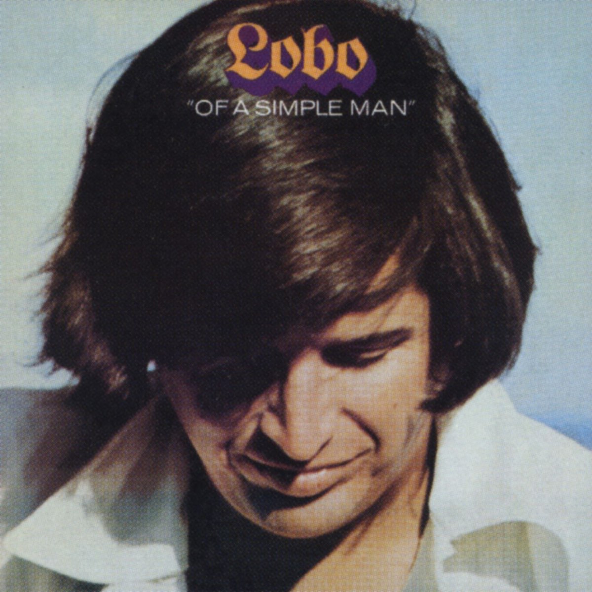 ‎Of a Simple Man - Album by Lobo - Apple Music