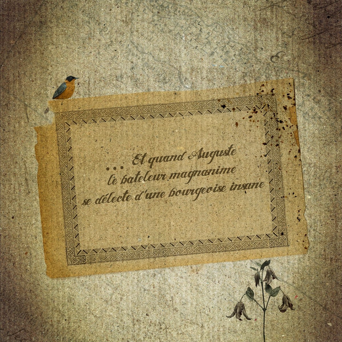 Et quand Auguste le bateleur magnanime se délecte d'une bourgeoise ...