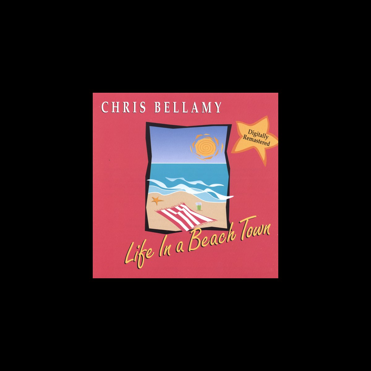 ‎Life In a Beach Town - Album by Chris Bellamy - Apple Music