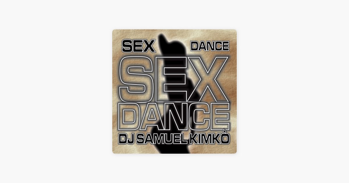 ‎Sex dance - EP - Samuel Kimko的專輯 - Apple Music