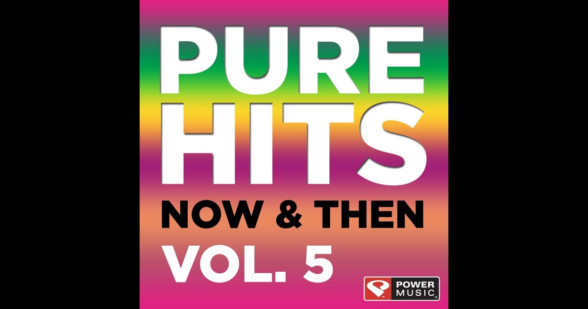 ‎Pure Hits - Now & Then, Vol. 5 (DJ Friendly Unmixed Tracks) - Album by ...
