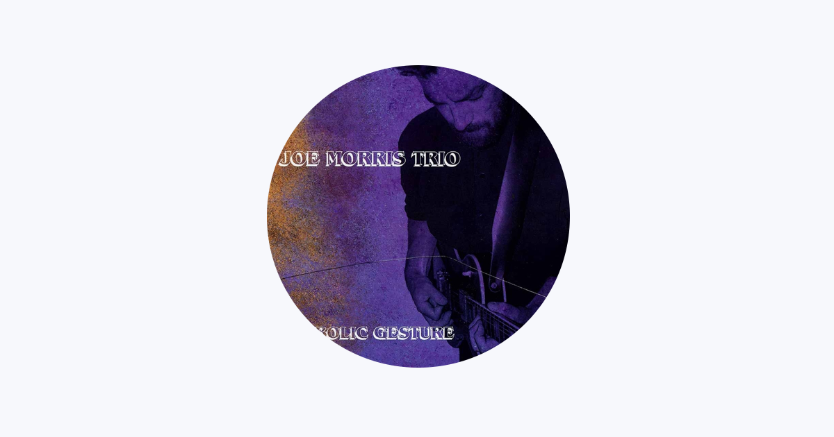 ‎Joe Morris Trio – Apple Music