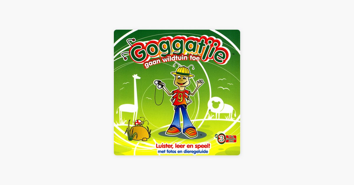 ‎Goggatjie Gesels Oor Wat Die Diere Eet – Song by Goggatjie – Apple Music