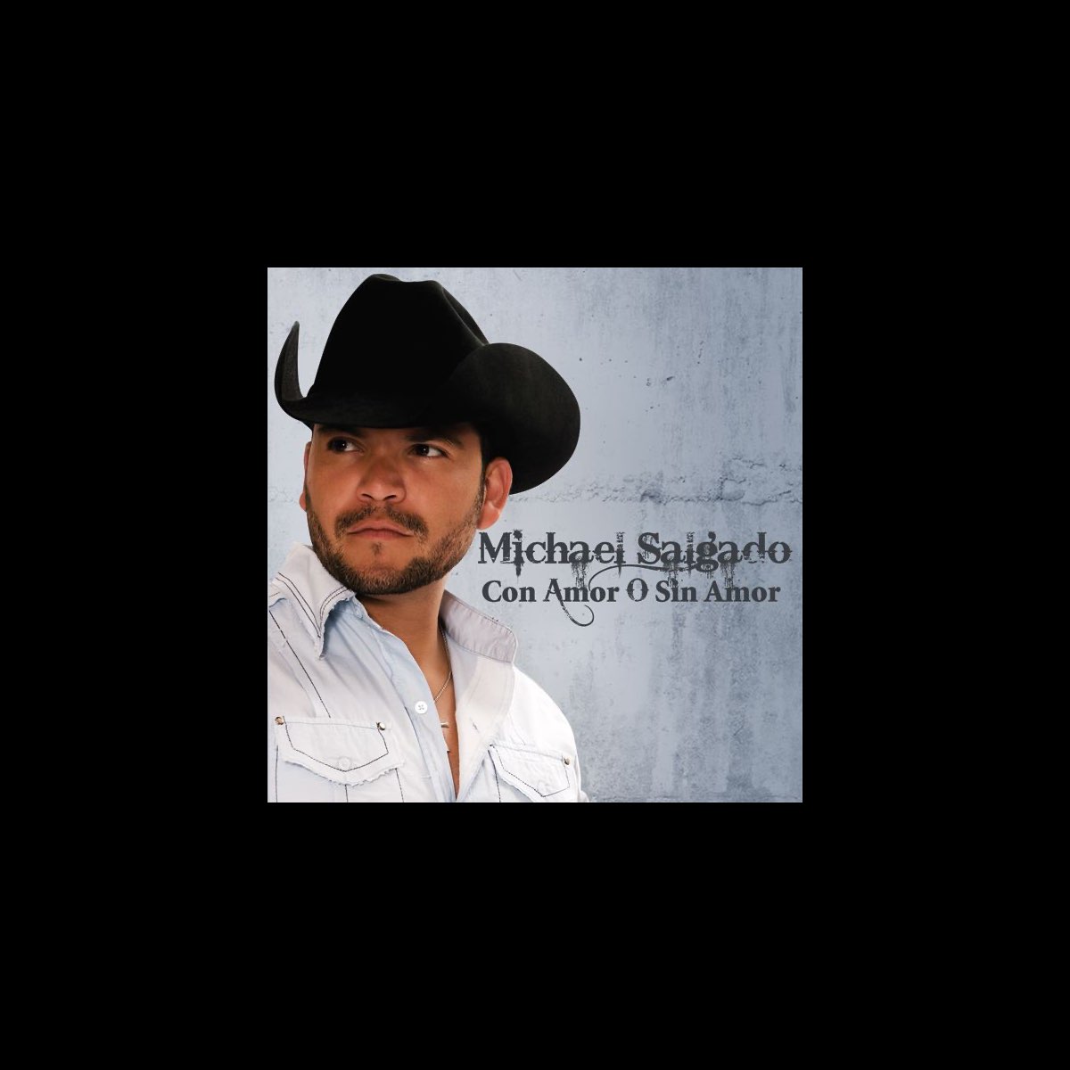 ‎Con Amor o Sin Amor - Album by Michael Salgado - Apple Music