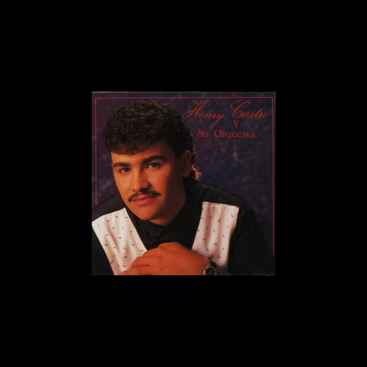 ‎Henry Castro y Su Orquesta - Album by Henry Castro - Apple Music