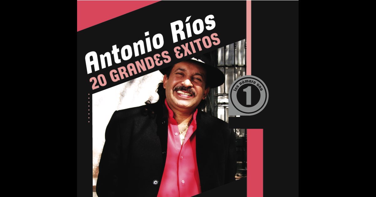 20 Grandes Exitos” álbum de Antonio Rios en Apple Music