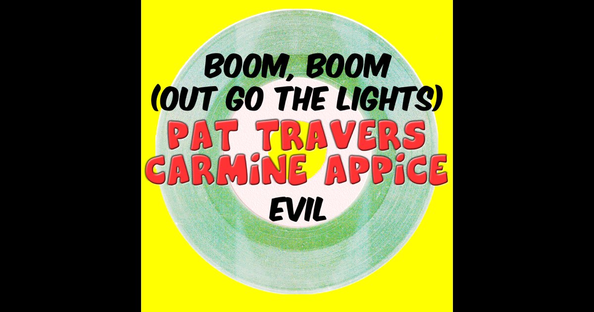 ‎Boom Boom (Out Go the Lights) / Evil - Single - Album by Pat Travers ...