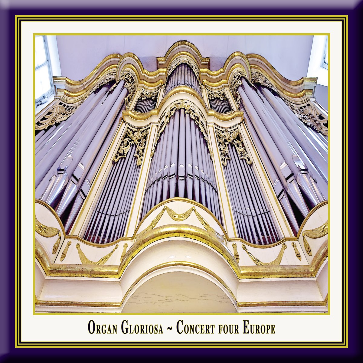 ‎Organ Gloriosa - Concert Four Europe by Martin Knizia, Pieter Dirksen ...