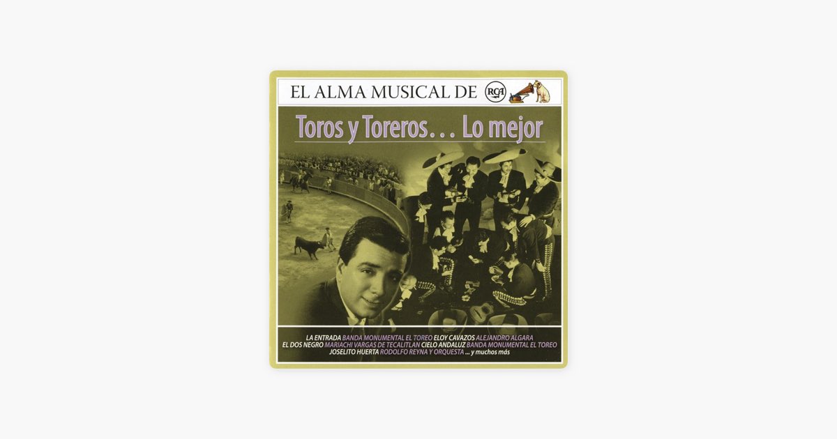 El Alma Musical de RCA: Toros y Toreros... Lo Mejor” álbum de Various ...