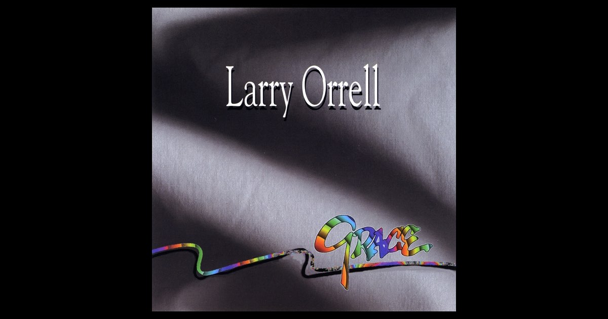 ‎Grace - Album by Larry Orrell - Apple Music