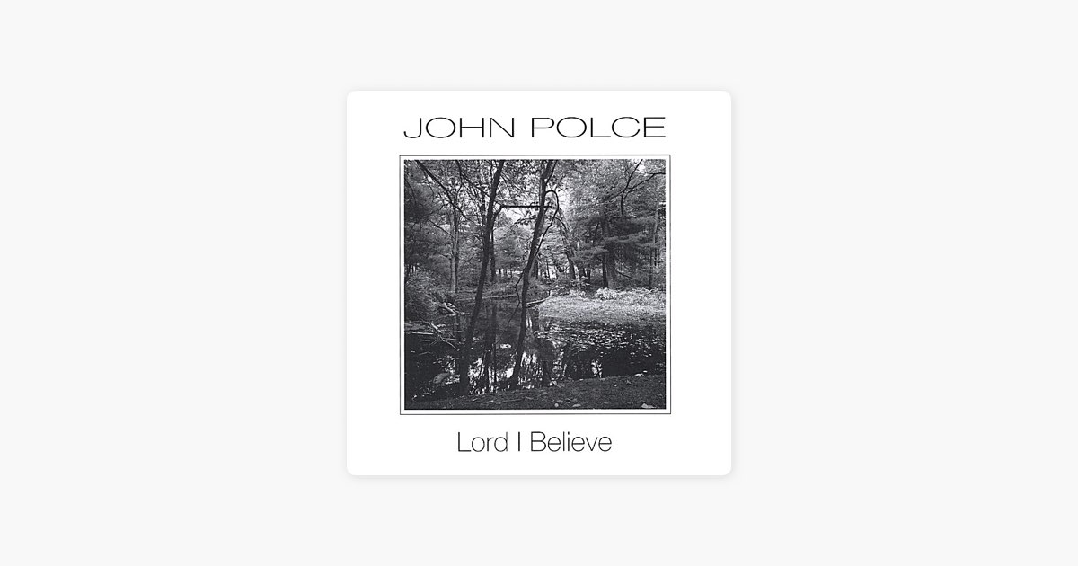 ‎Lord I Believe - Song by John Polce - Apple Music
