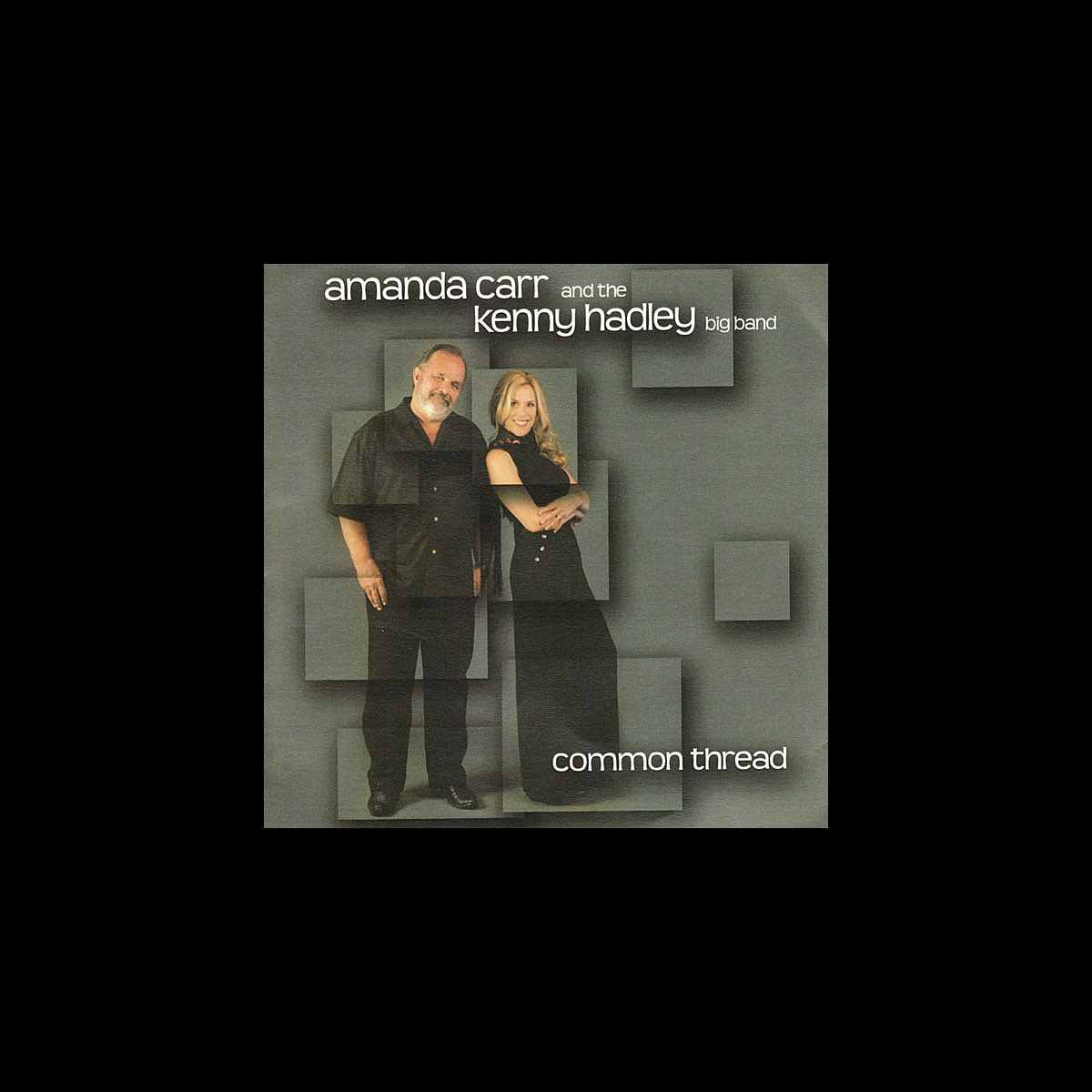 ‎Common Thread - Album by Amanda Carr & The Kenny Hadley Big Band ...