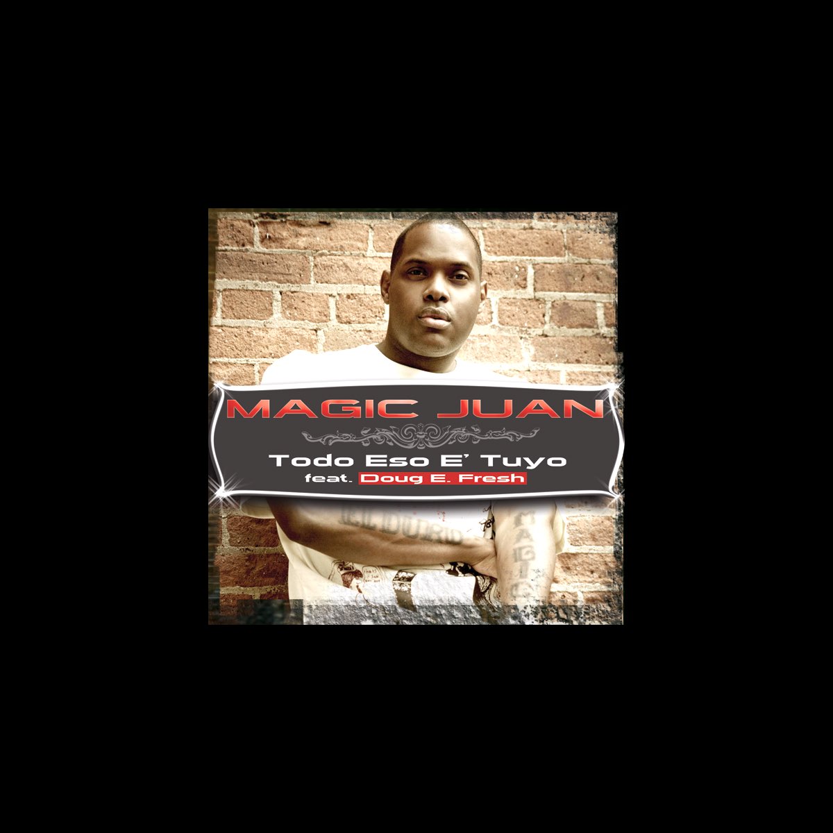 ‎Todo Eso E' Tuyo - Album by Magic Juan - Apple Music
