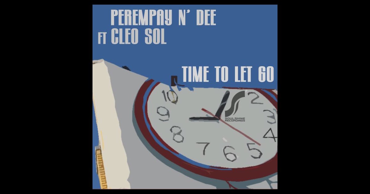‎Time to Let Go (Vocal Mix) [feat. Cleo Sol] - Single - Álbum de Perempay N'Dee - Apple Music
