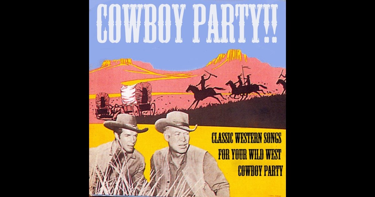 ‎Cowboy Party! Classic Western Songs for Your Wild West Cowboy Party ...