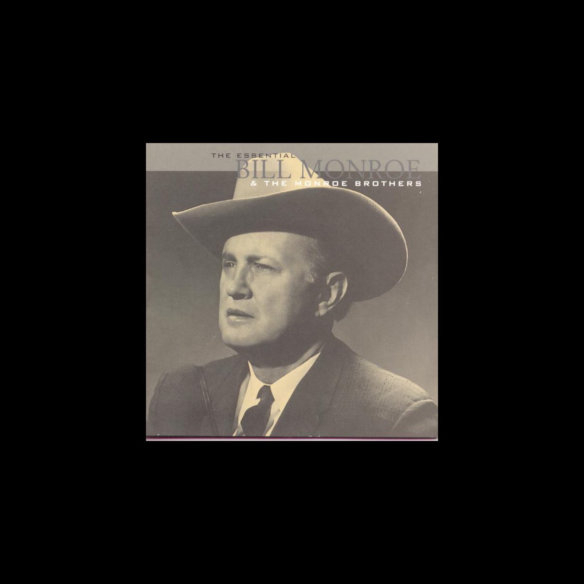‎The Essential Bill Monroe & The Monroe Brothers - Album by Bill Monroe ...