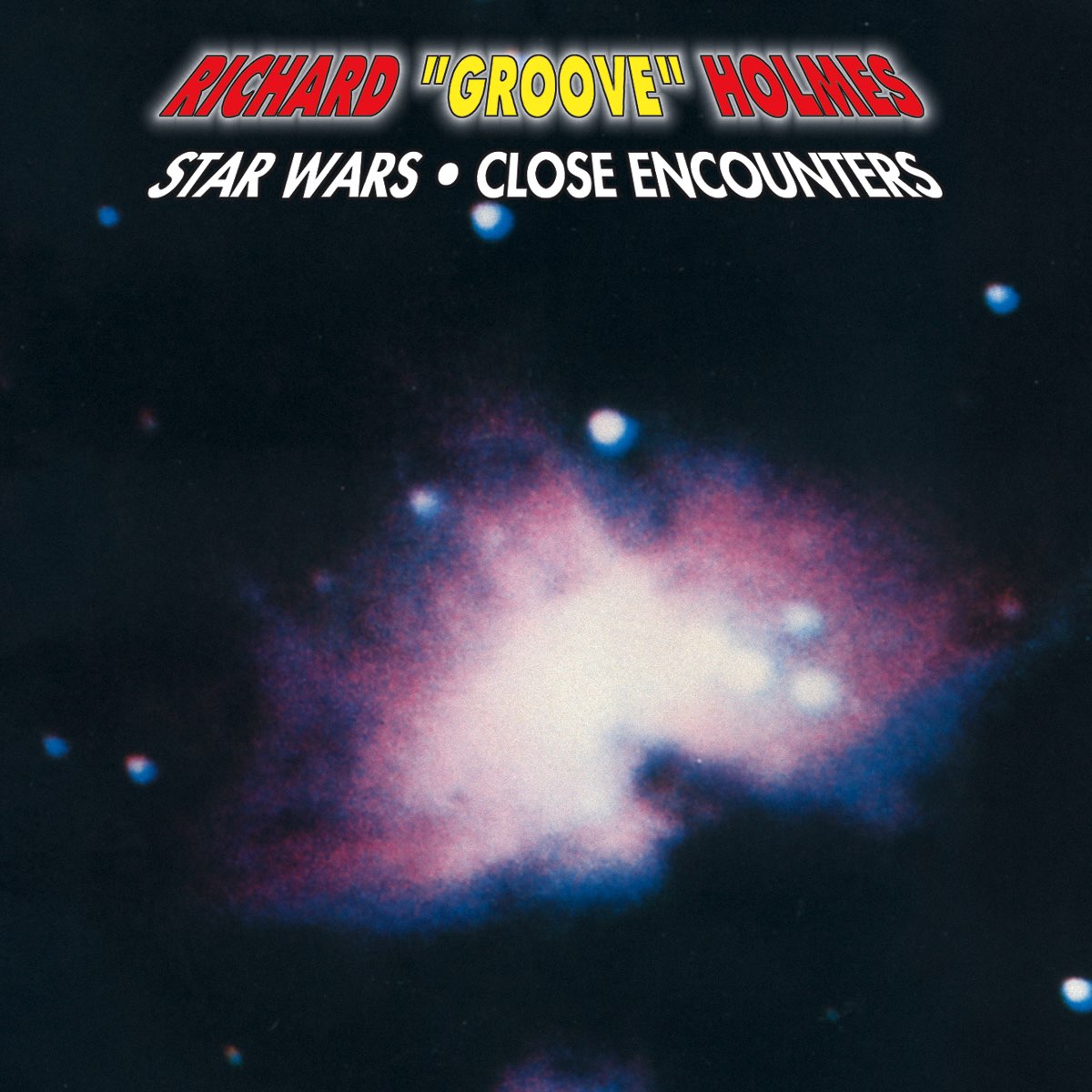 ‎Star Wars - Close Encounters - Album by Richard "Groove" Holmes ...