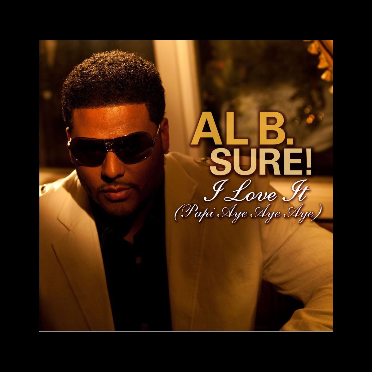 i Love It Papi Aye Aye Aye Single Album By Al B Sure Apple