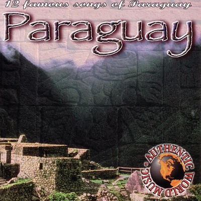 12 Famous Songs of Paraguay - album by Latin American - Paraguay