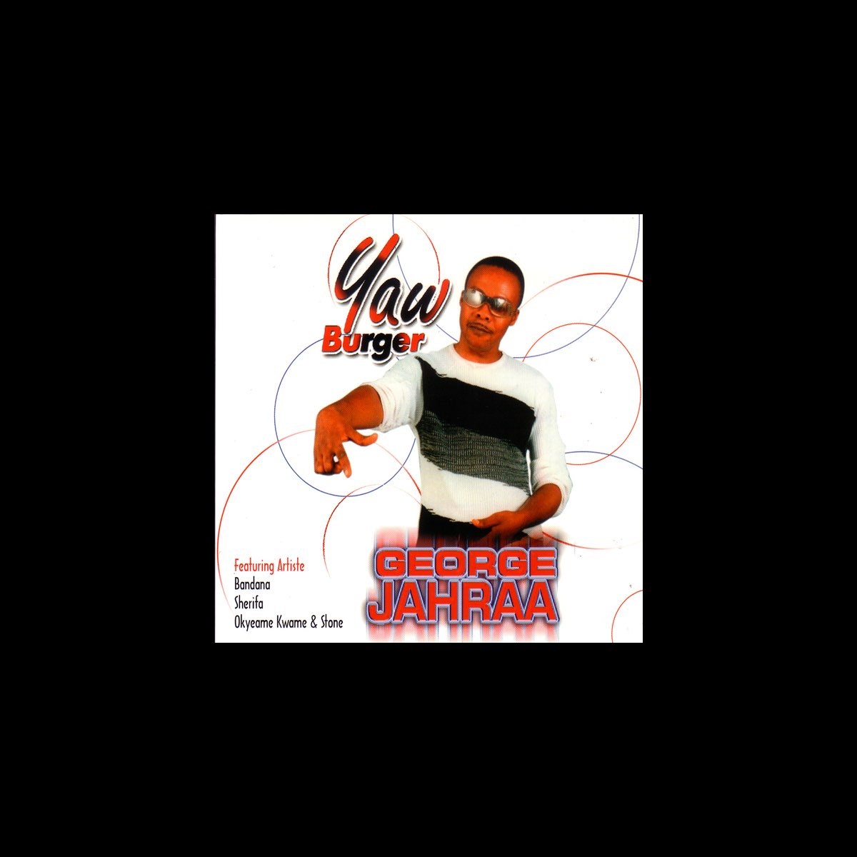 ‎Yaw Burger - Album by George Jahraa - Apple Music