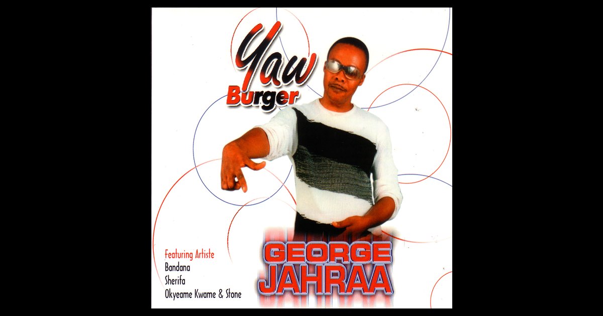 ‎Yaw Burger - Album by George Jahraa - Apple Music