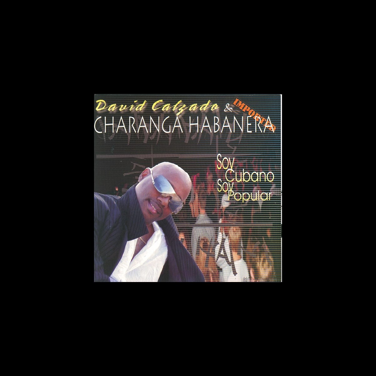 ‎Soy Cubano Soy Popular - Album by Charanga Habanera - Apple Music