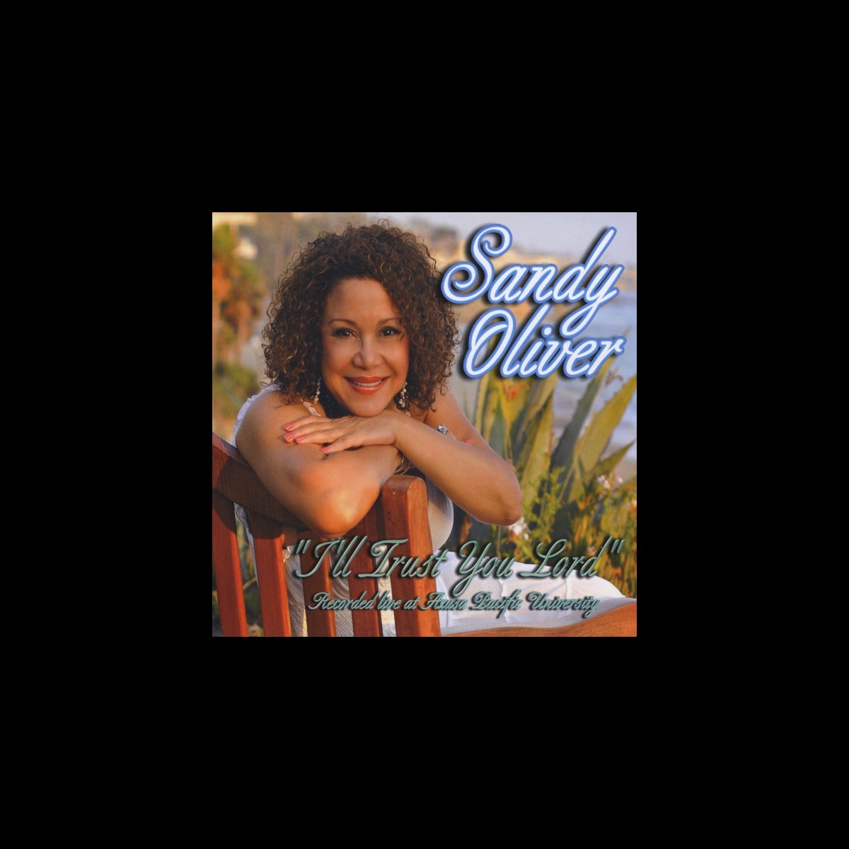 ‎I'll Trust You Lord - Album by Sandy Oliver - Apple Music