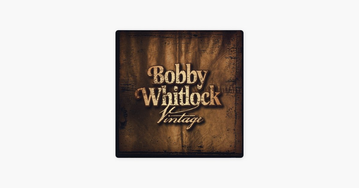 ‎Vintage Bobby Whitlock - ボビー・ウィットロックのアルバム - Apple Music