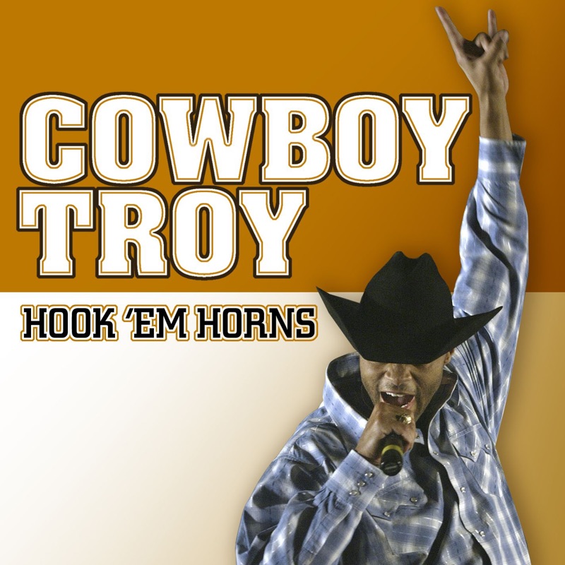 Hook 'em Horns (Non-Album Track) - Cowboy Troy: Song Lyrics, Music ...