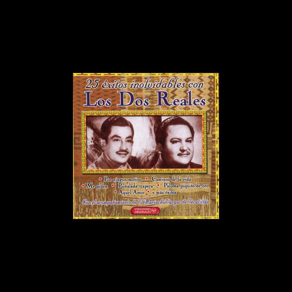 25 Inolvidables Éxitos de los Dos Reales” álbum de Los Dos Reales en ...