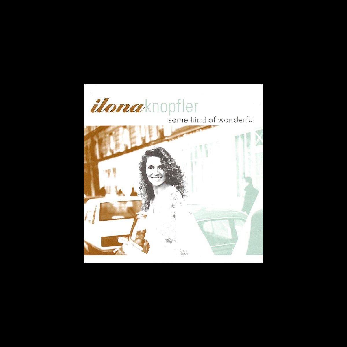 ‎Some Kind of Wonderful - Ilona Knopflerのアルバム - Apple Music