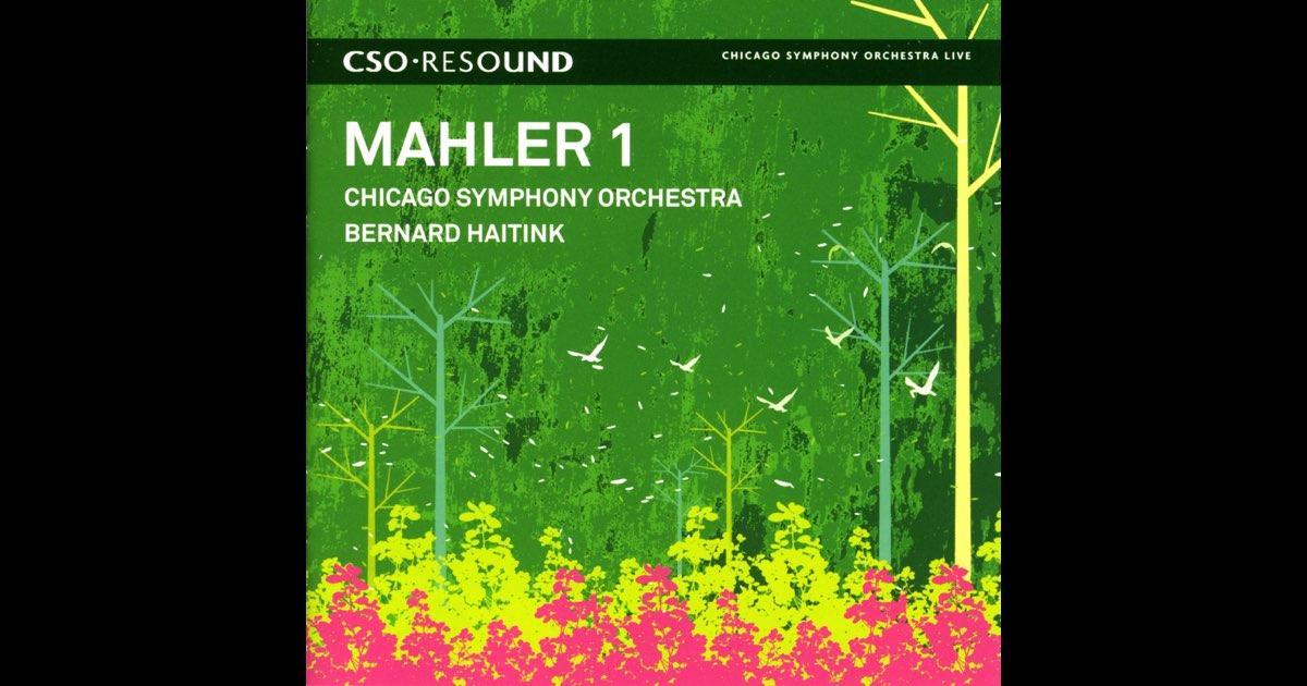 ‎CSO Resound - Mahler: Symphony No. 1 - 베르나르트 하이팅크 & 시카고 심포니 오케스트라의 앨범 ...