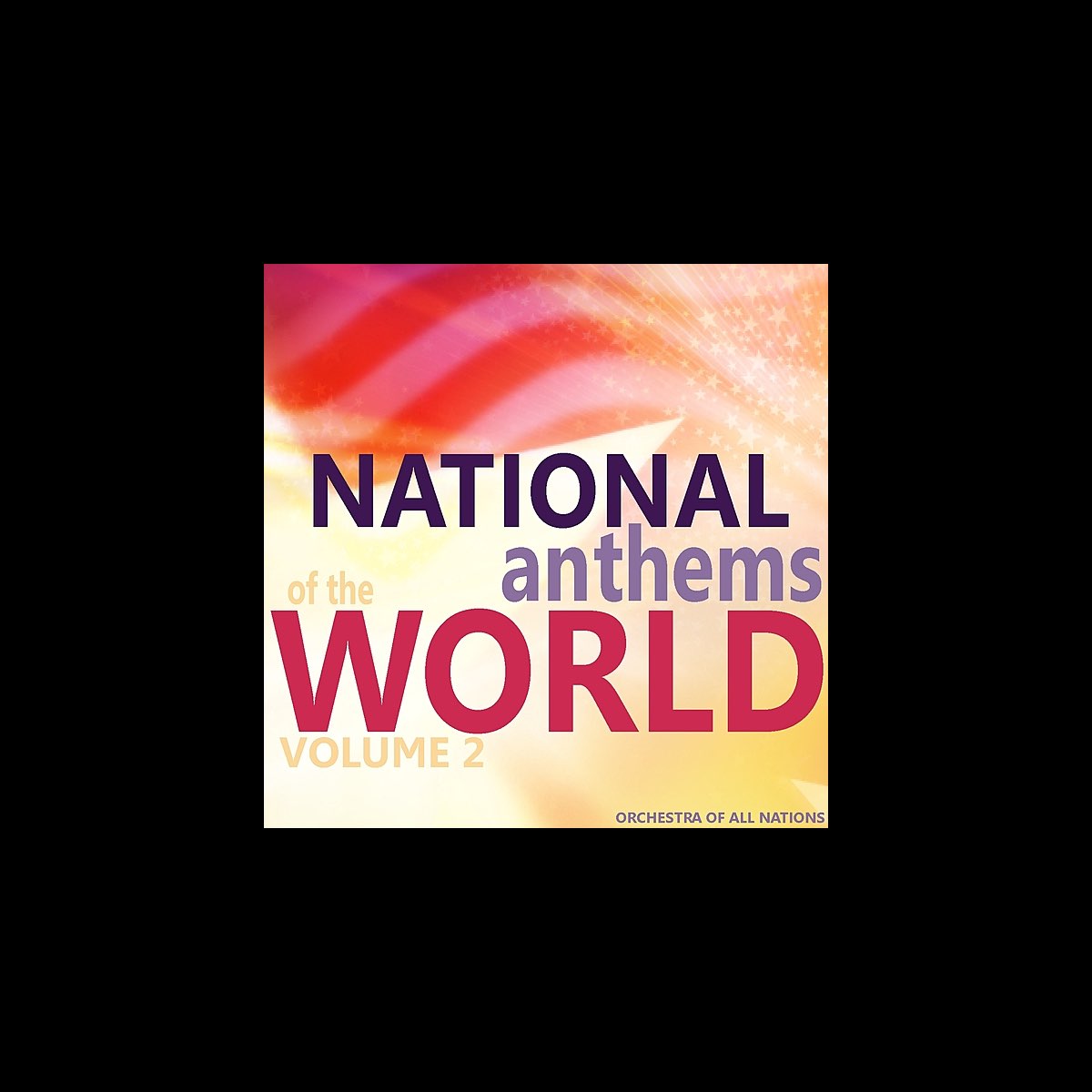 ‎National Anthems of the World, Vol. 2 - Album by Orchestra of All ...